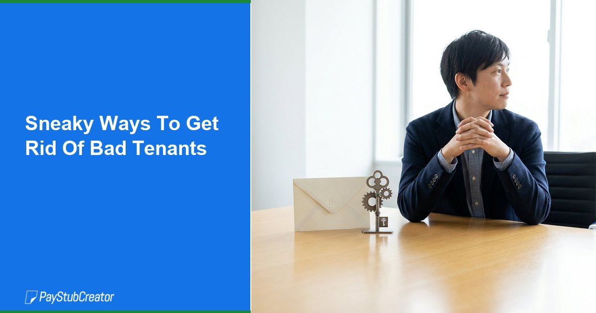 Sneaky Ways to Get Rid of Bad Tenants (Legally, 2026)